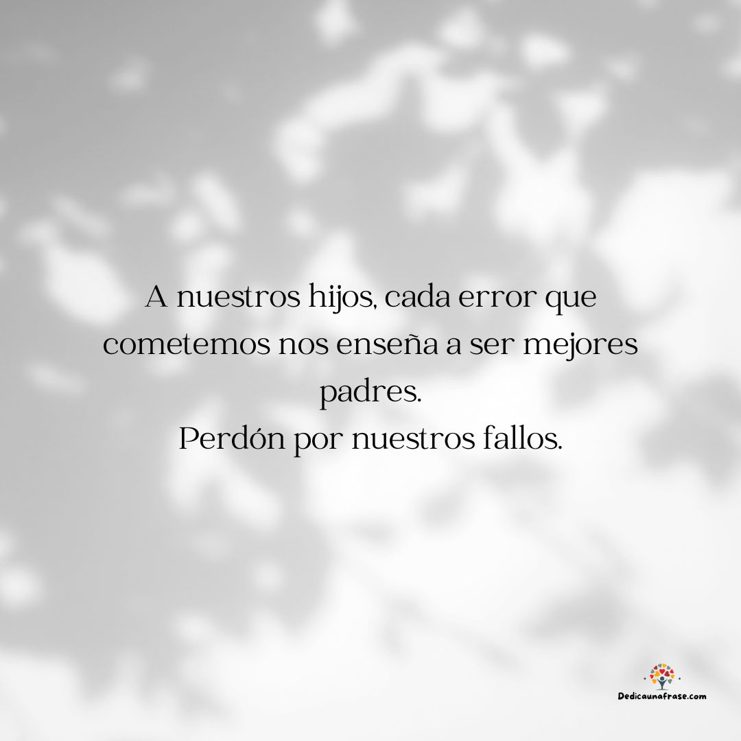 40 imágenes con frases para pedir perdón a tus hijos y mejorar